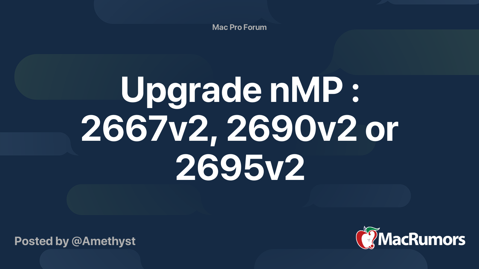 Upgrade nMP : 2667v2, 2690v2 or 2695v2 | MacRumors Forums