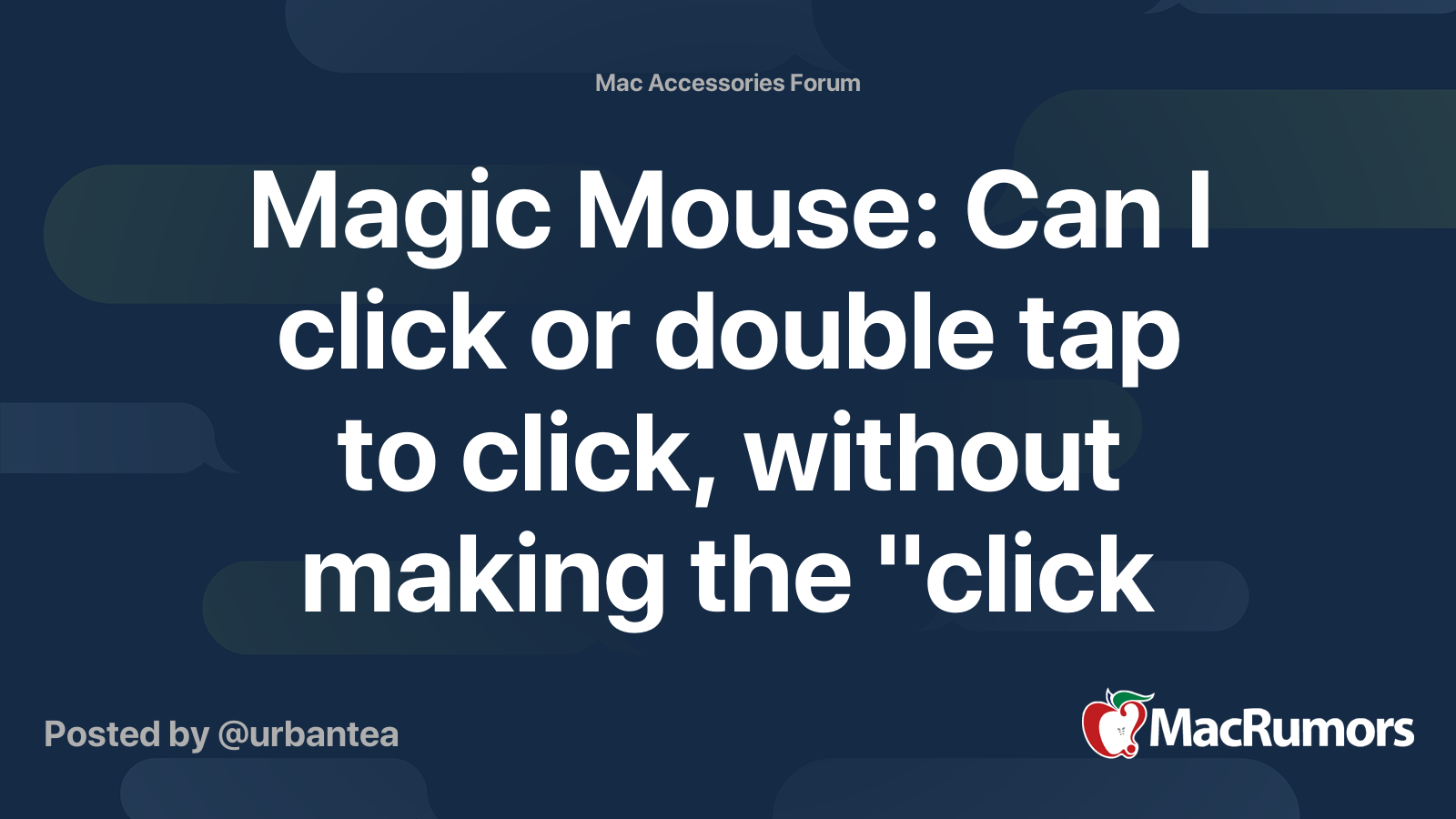 Magic Mouse: Can I click or double tap to click, without making the "click noise?" | MacRumors ...