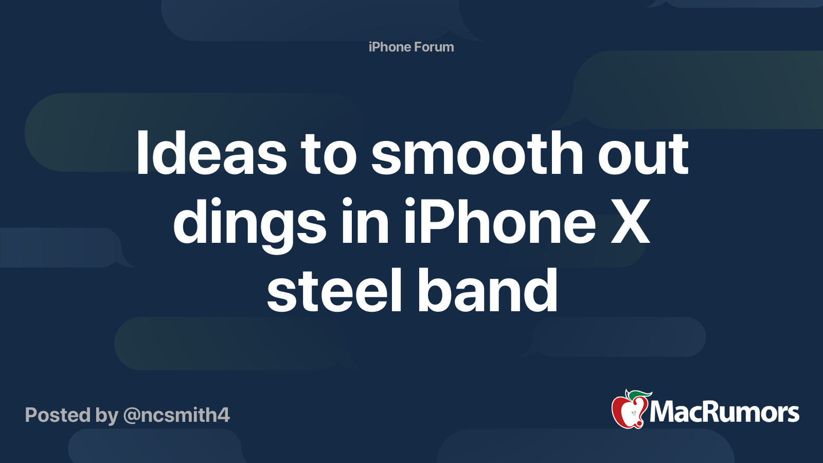Ideas to smooth out dings in iPhone X steel band | MacRumors Forums