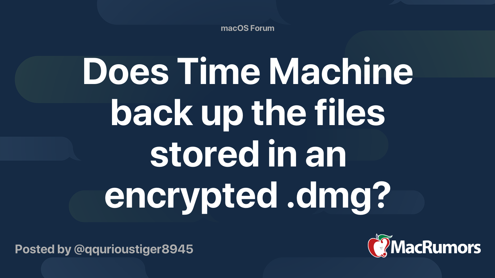 Does Time Machine back up the files stored in an encrypted .dmg? | MacRumors Forums