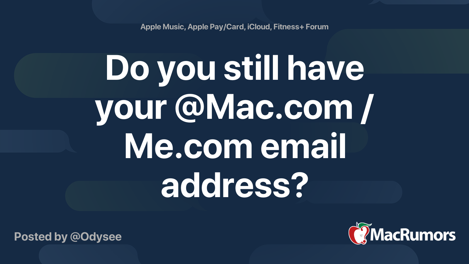 Do you still have your @Mac.com / Me.com email address? | MacRumors Forums
