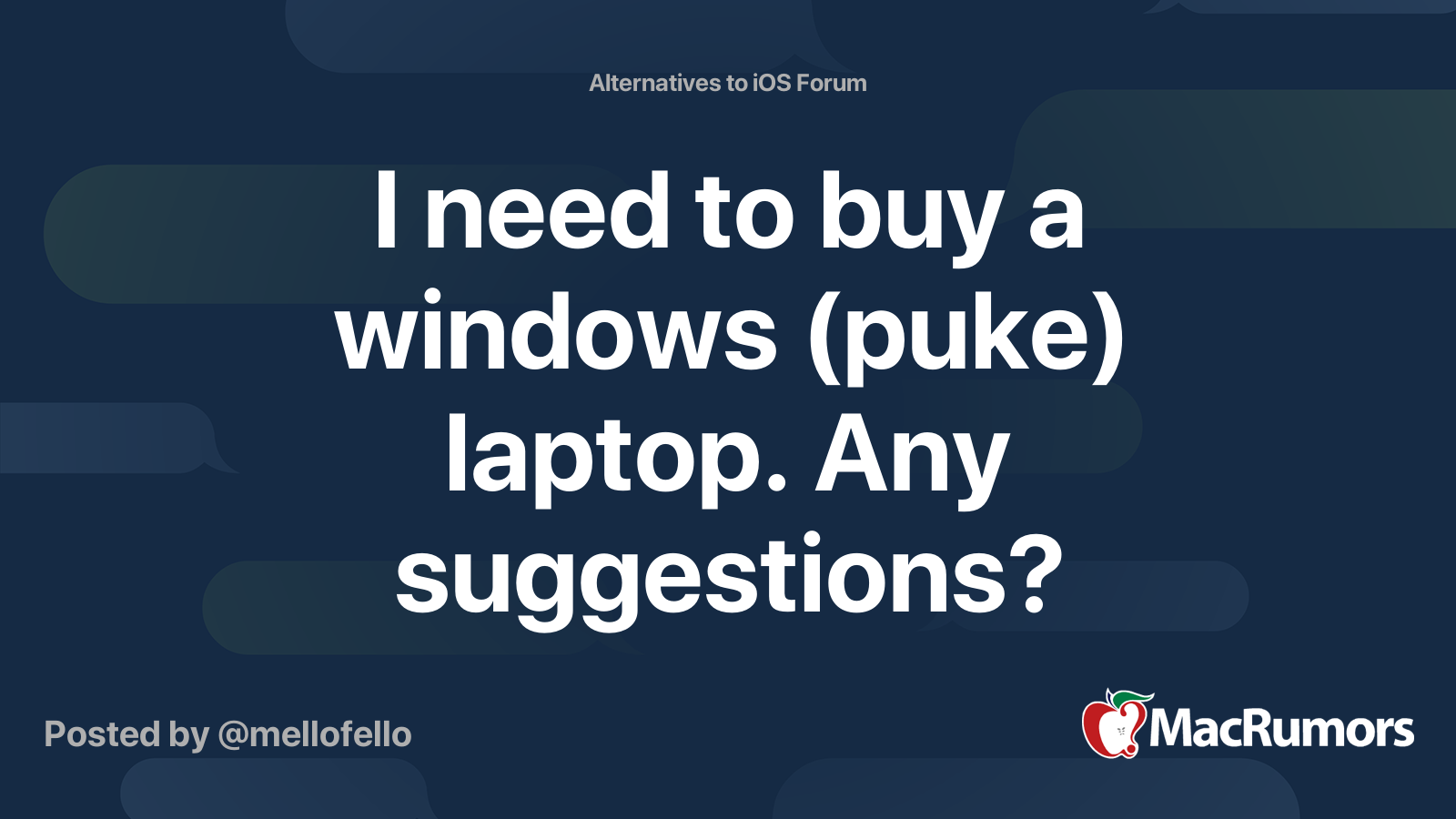 I need to buy a windows (puke) laptop. Any suggestions? | MacRumors Forums
