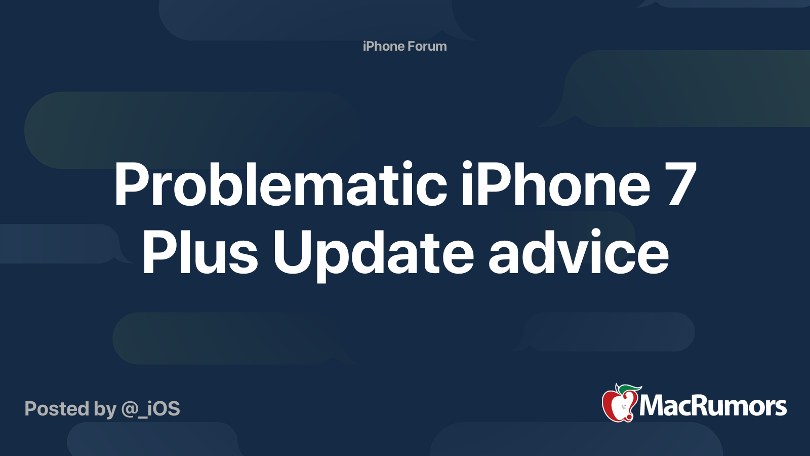 Problematic iPhone 7 Plus Update advice | MacRumors Forums