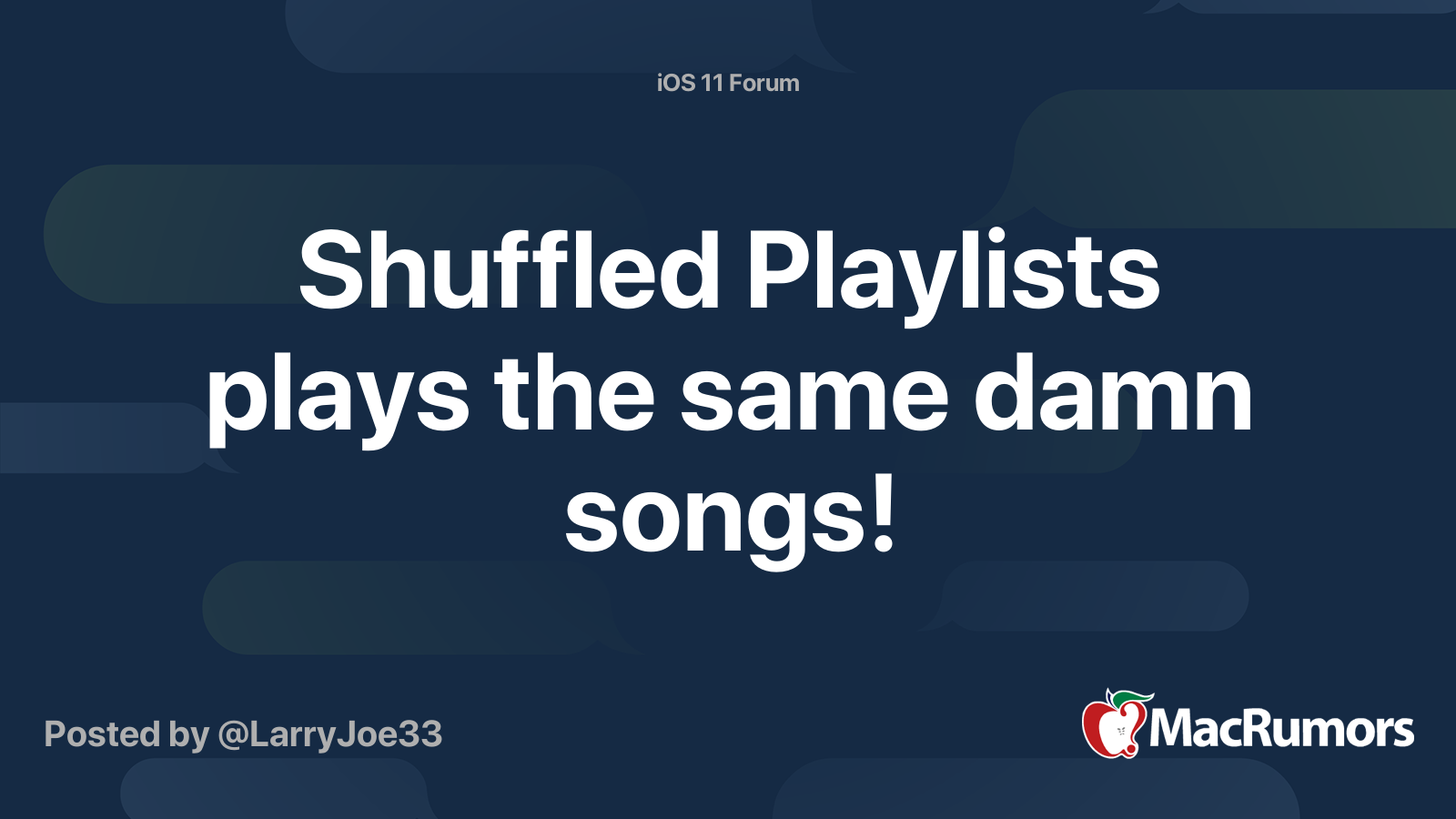 Shuffled Playlists plays the same damn songs! | MacRumors Forums