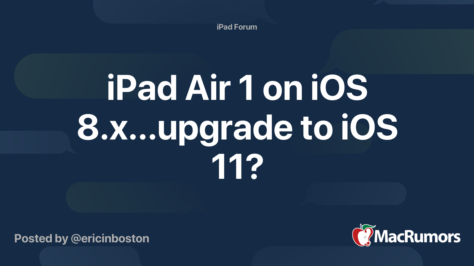 iPad Air 1 on iOS 8.x...upgrade to iOS 11? | MacRumors Forums