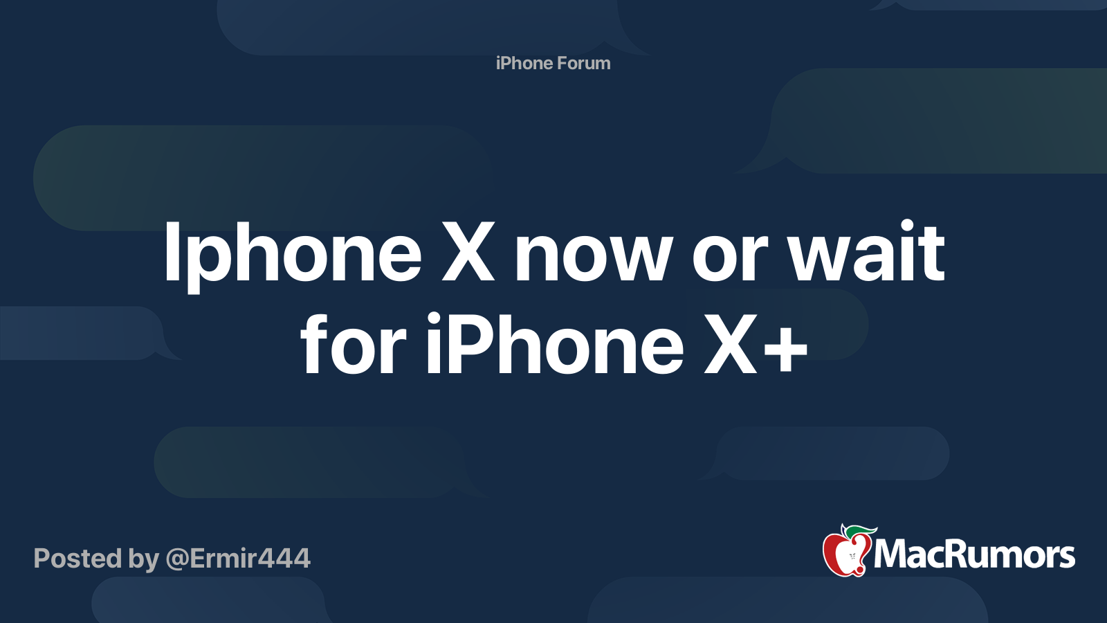 Iphone X now or wait for iPhone X+ | MacRumors Forums