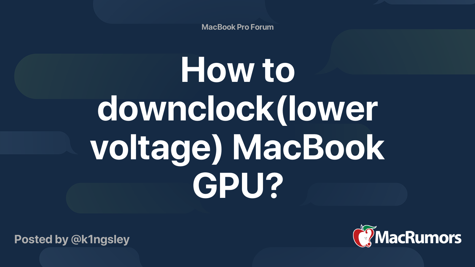 How to downclock(lower voltage) MacBook GPU? | MacRumors Forums