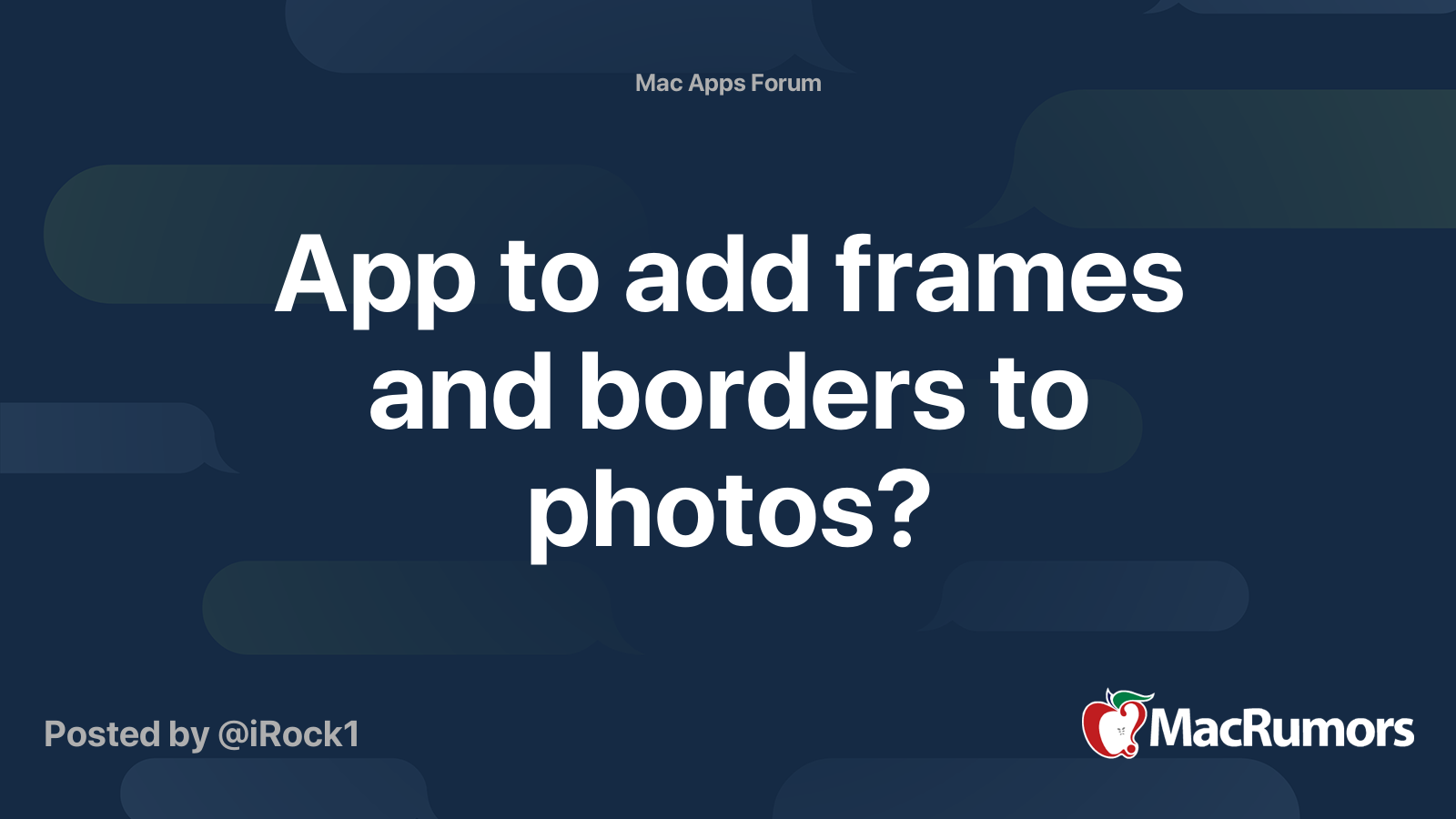 App to add frames and borders to photos? | MacRumors Forums