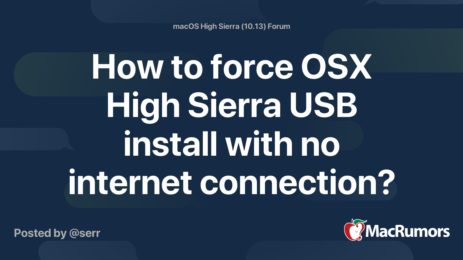 How to force OSX High Sierra USB install with no internet connection? | MacRumors Forums