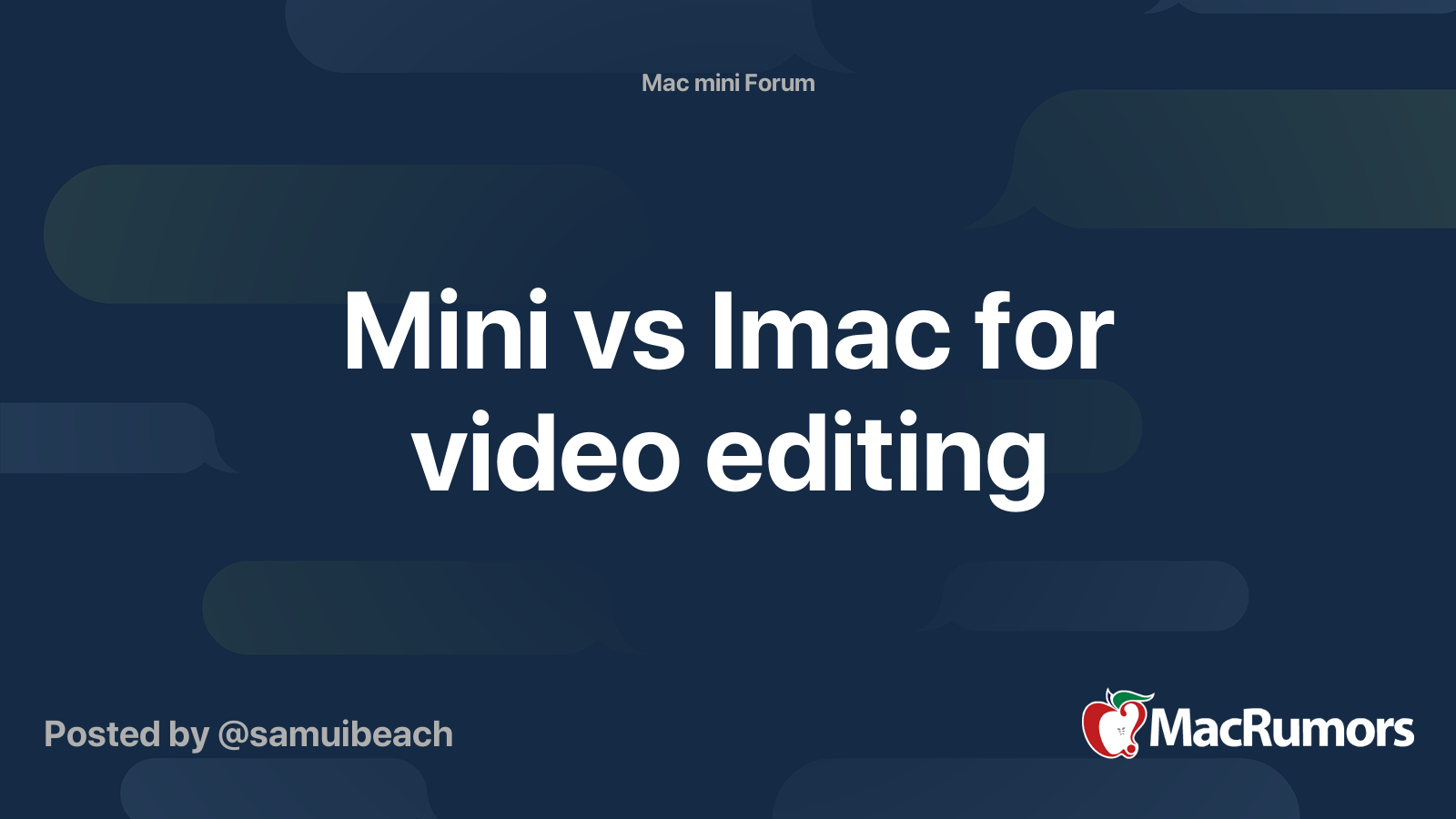 Mini vs Imac for video editing | MacRumors Forums