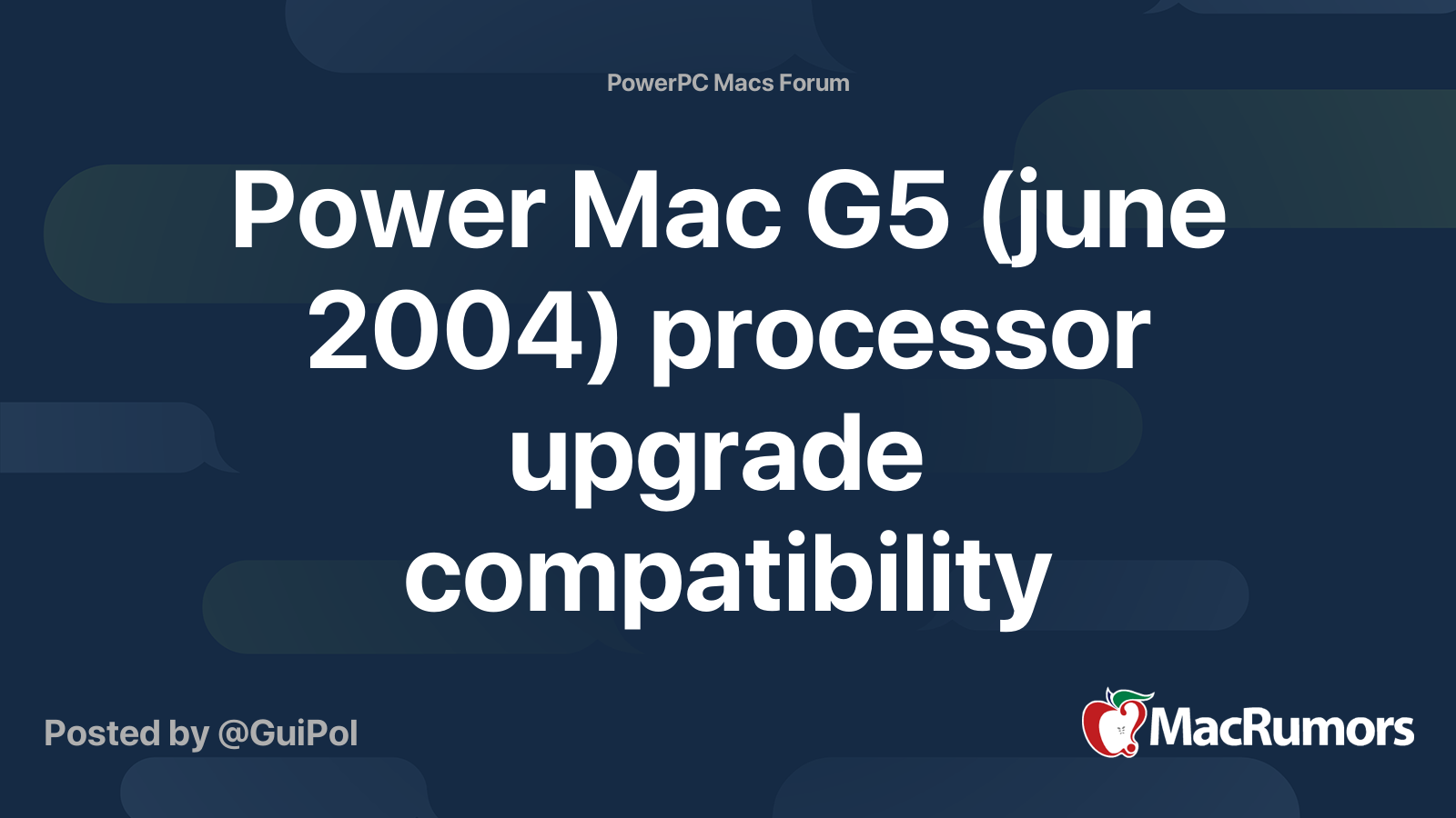 Power Mac G5 (june 2004) processor upgrade compatibility | MacRumors Forums