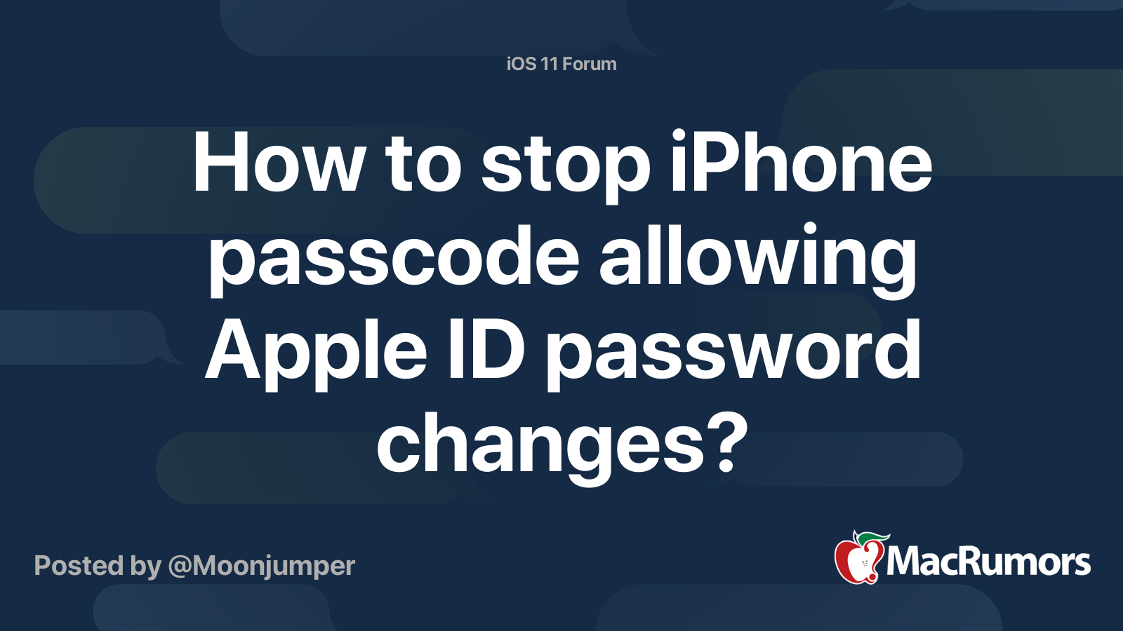 How to stop iPhone passcode allowing Apple ID password changes? | MacRumors Forums