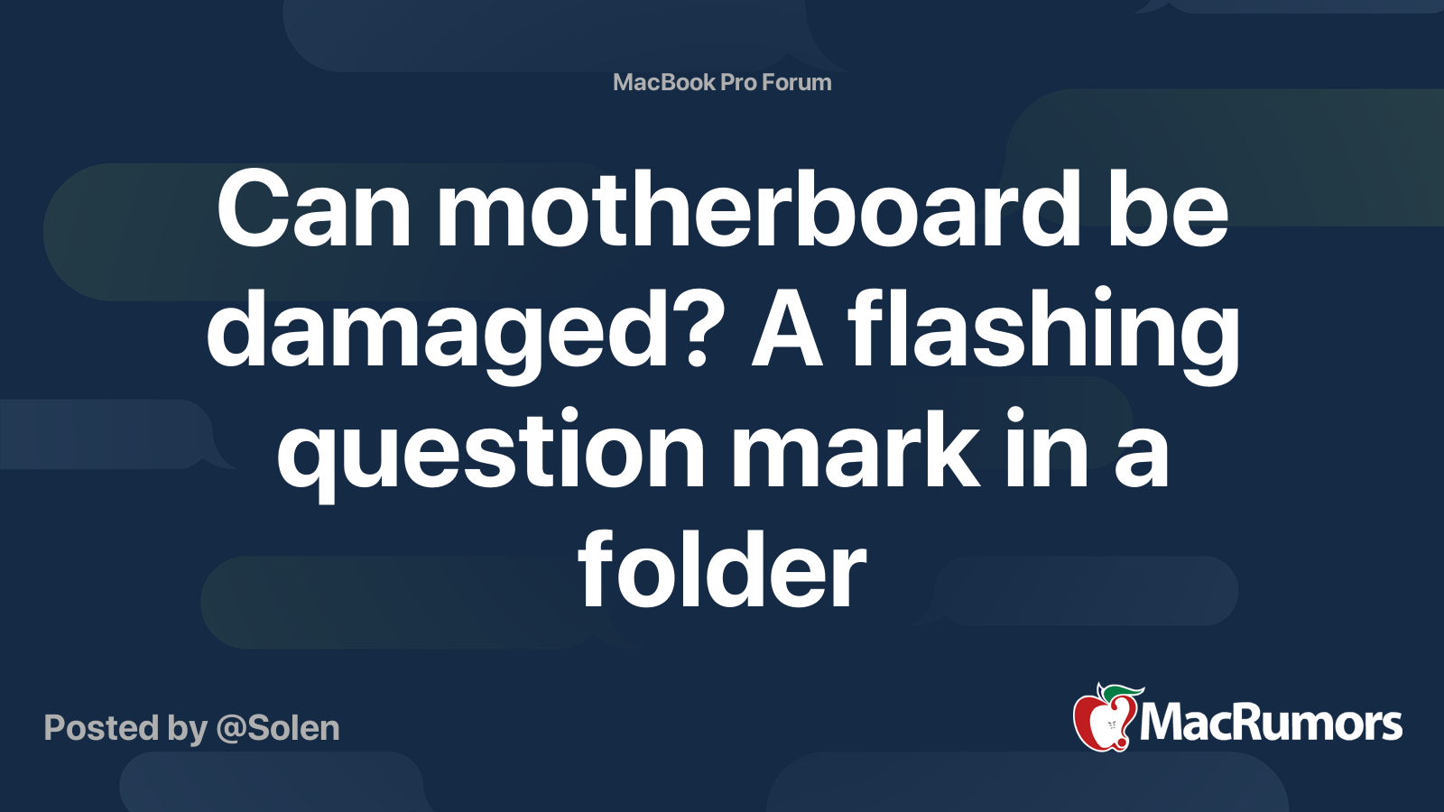 Can motherboard be damaged? A flashing question mark in a folder | MacRumors Forums