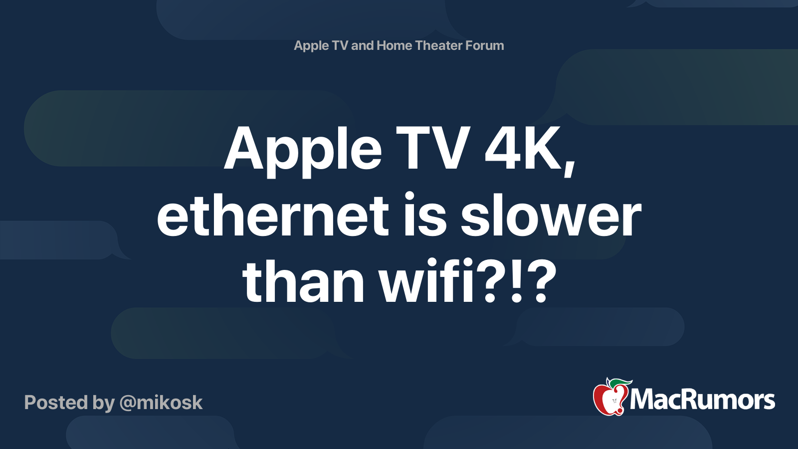 Apple TV 4K, ethernet is slower than wifi?!? | MacRumors Forums
