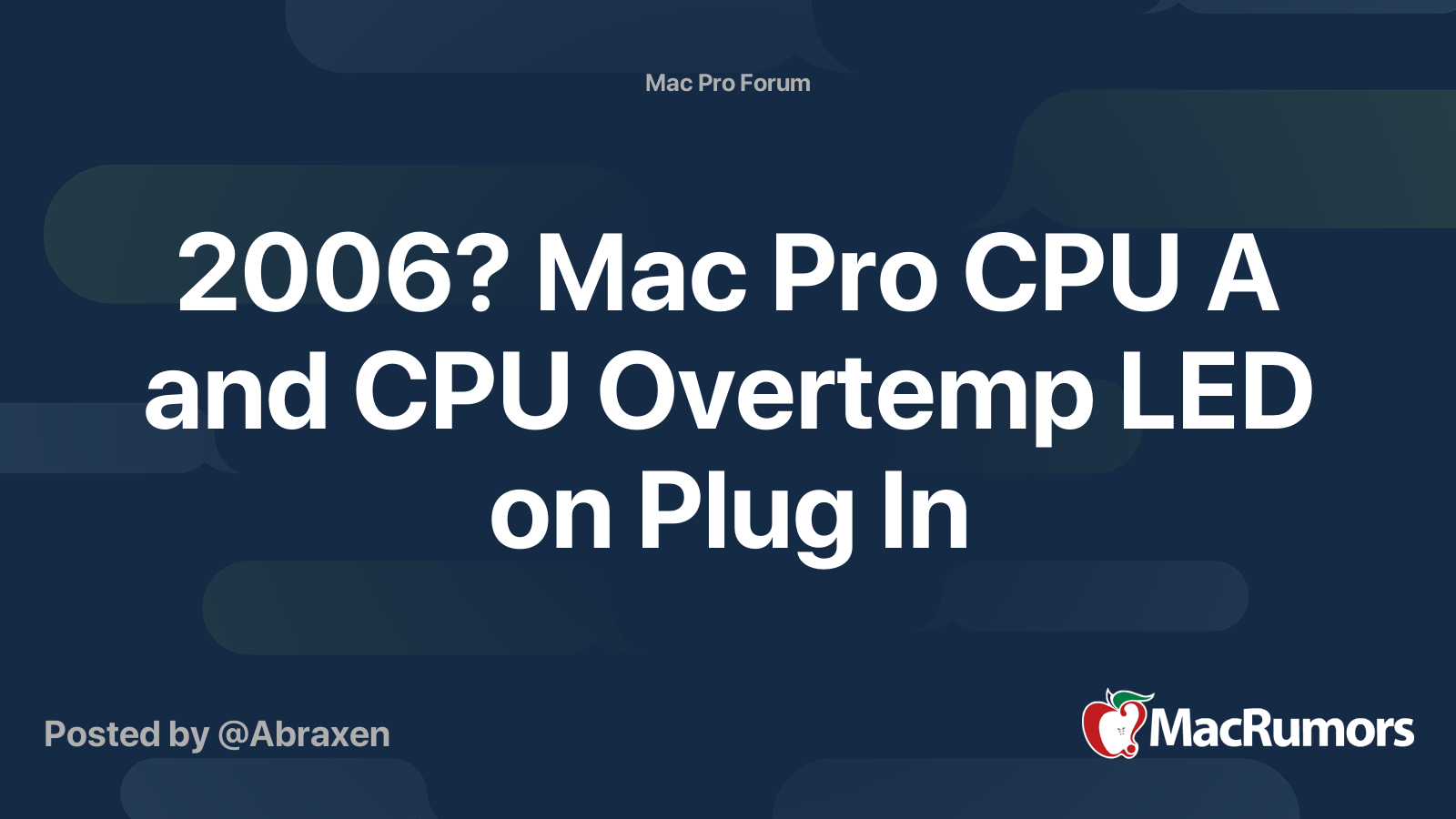 2006? Mac Pro CPU A and CPU Overtemp LED on Plug In | MacRumors Forums