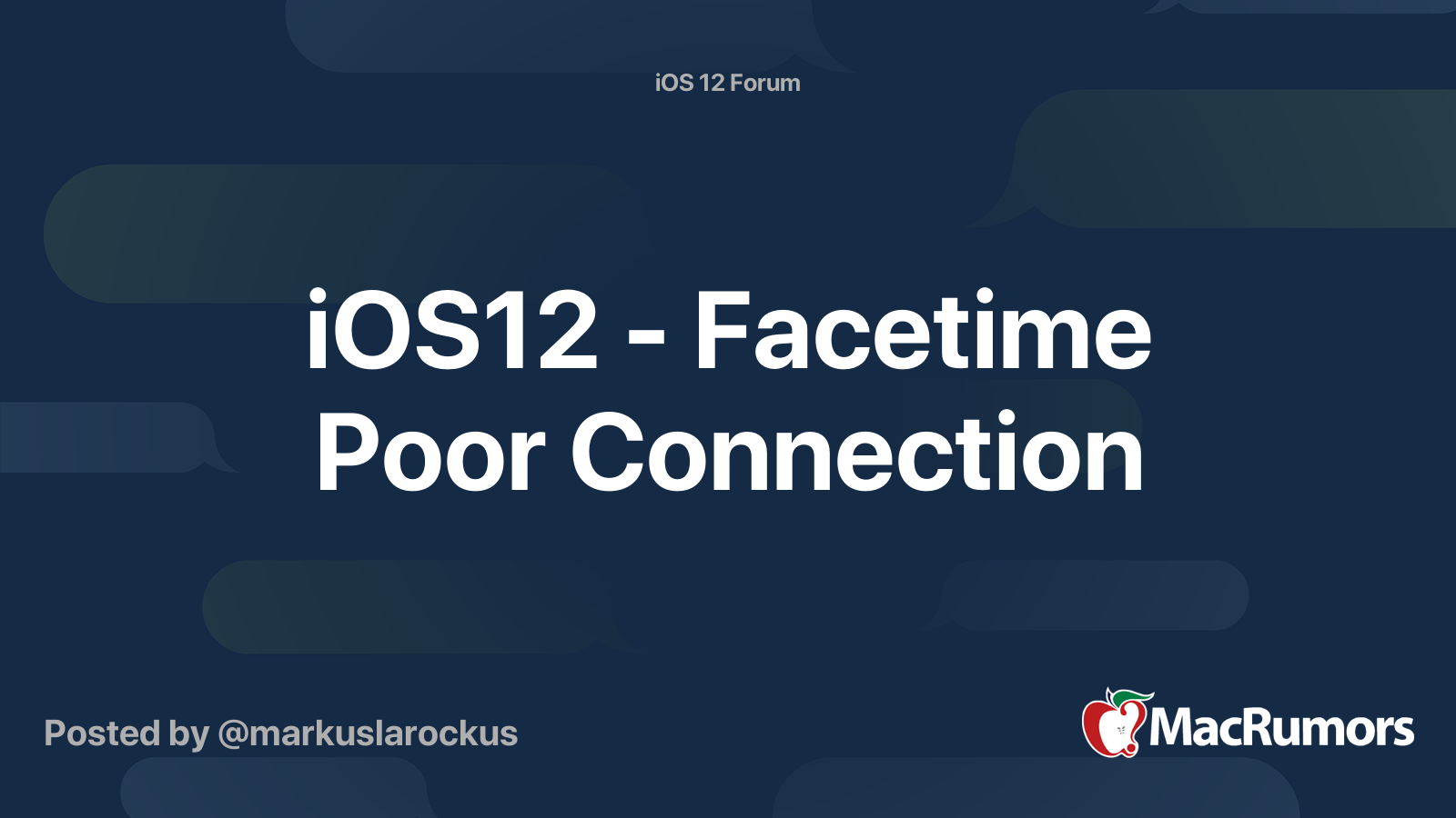 iOS12 - Facetime Poor Connection | MacRumors Forums