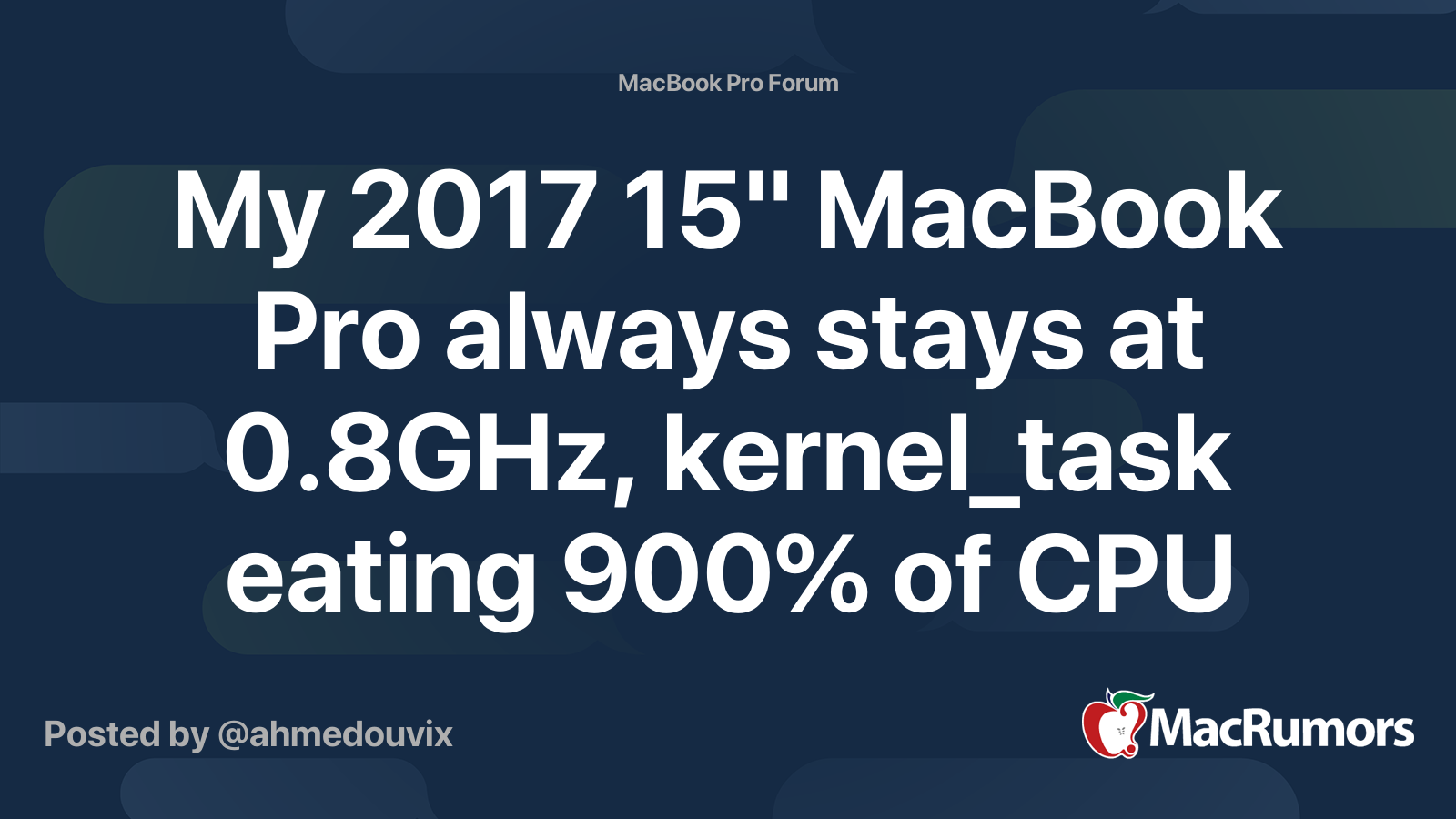My 2017 15" MacBook Pro always stays at 0.8GHz, kernel_task eating 900% of CPU | MacRumors Forums