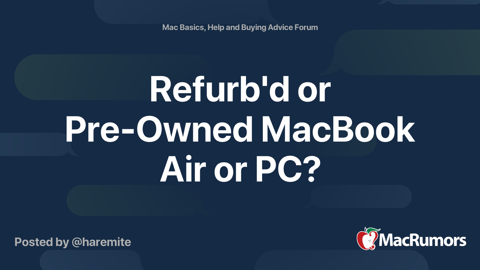 Refurb'd or Pre-Owned MacBook Air or PC? | MacRumors Forums