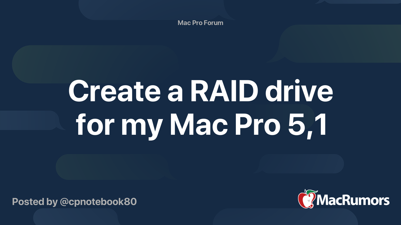Create a RAID drive for my Mac Pro 5,1 | MacRumors Forums
