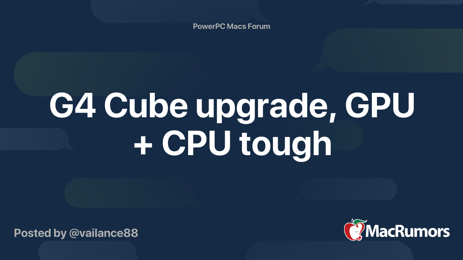 G4 Cube upgrade, GPU + CPU tough | MacRumors Forums