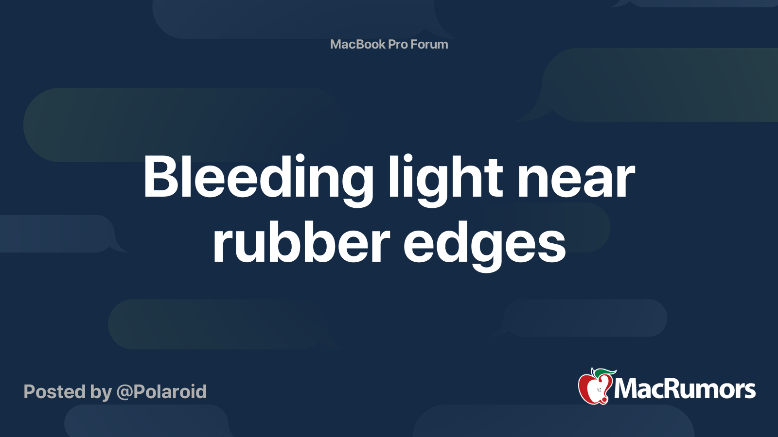 Bleeding light near rubber edges | MacRumors Forums