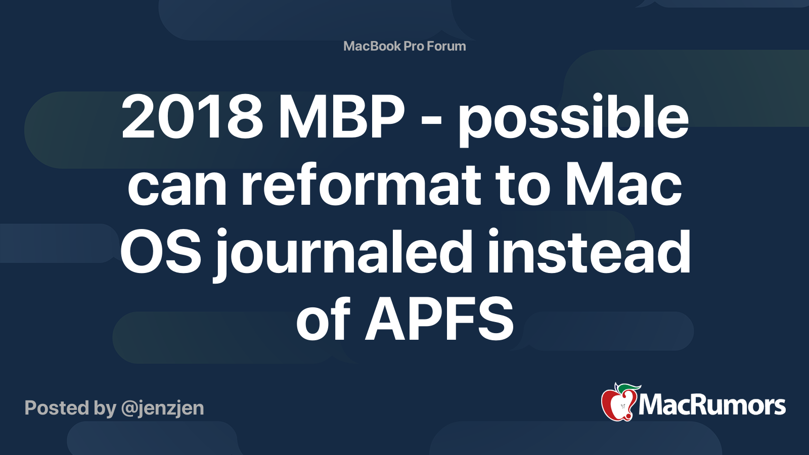 2018 MBP - possible can reformat to Mac OS journaled instead of APFS | MacRumors Forums