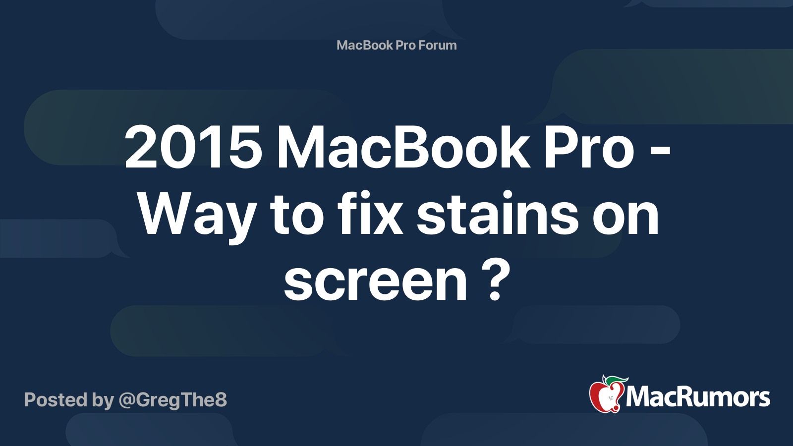 2015 MacBook Pro - Way to fix stains on screen ? | MacRumors Forums