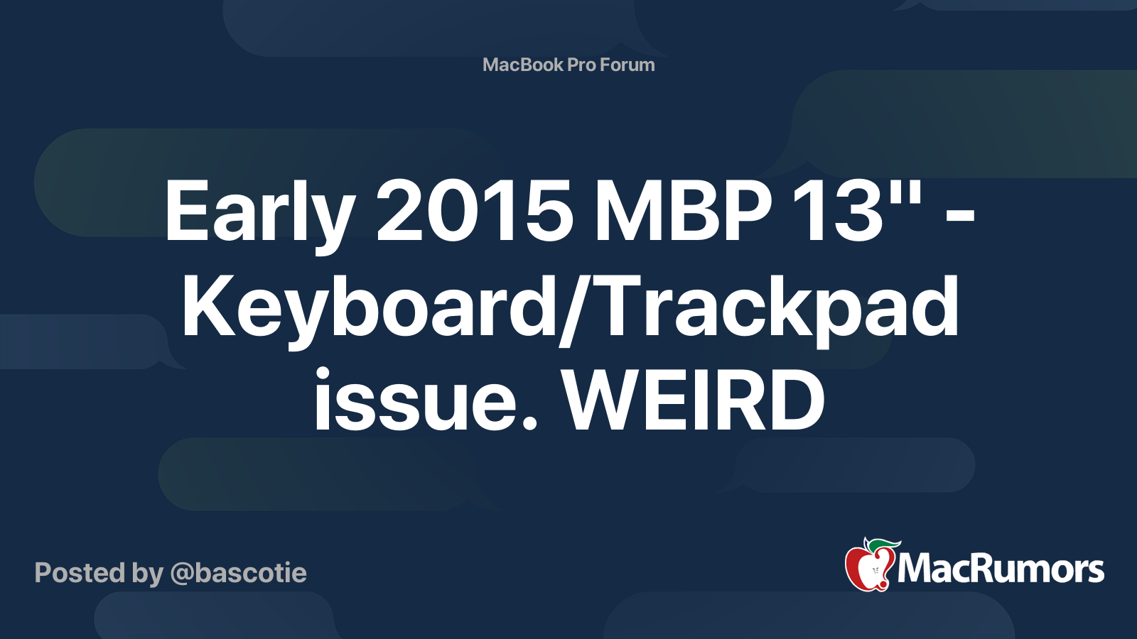 Early 2015 MBP 13" - Keyboard/Trackpad issue. WEIRD | MacRumors Forums