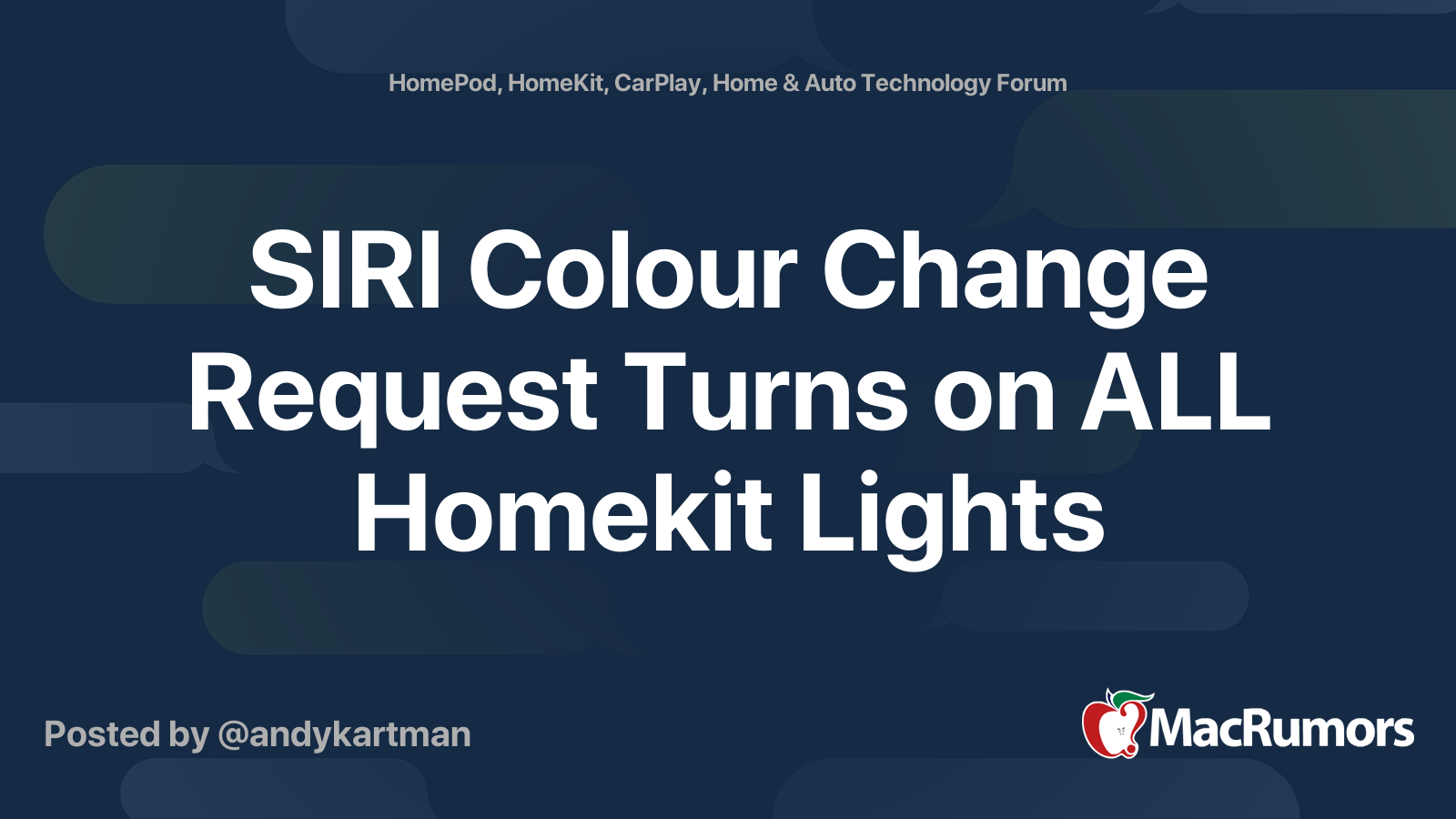 SIRI Colour Change Request Turns on ALL Homekit Lights | MacRumors Forums