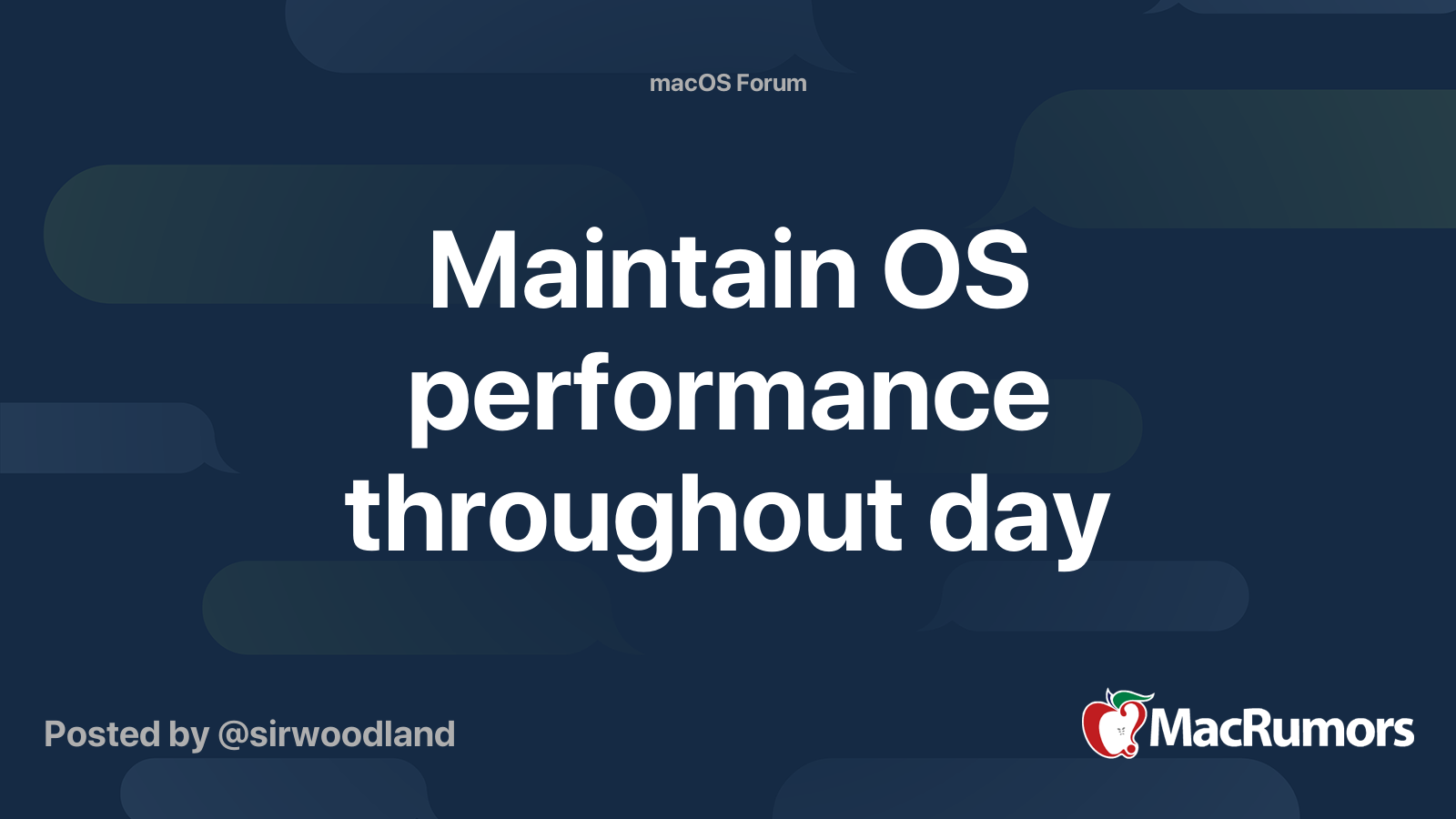 Maintain OS performance throughout day | MacRumors Forums