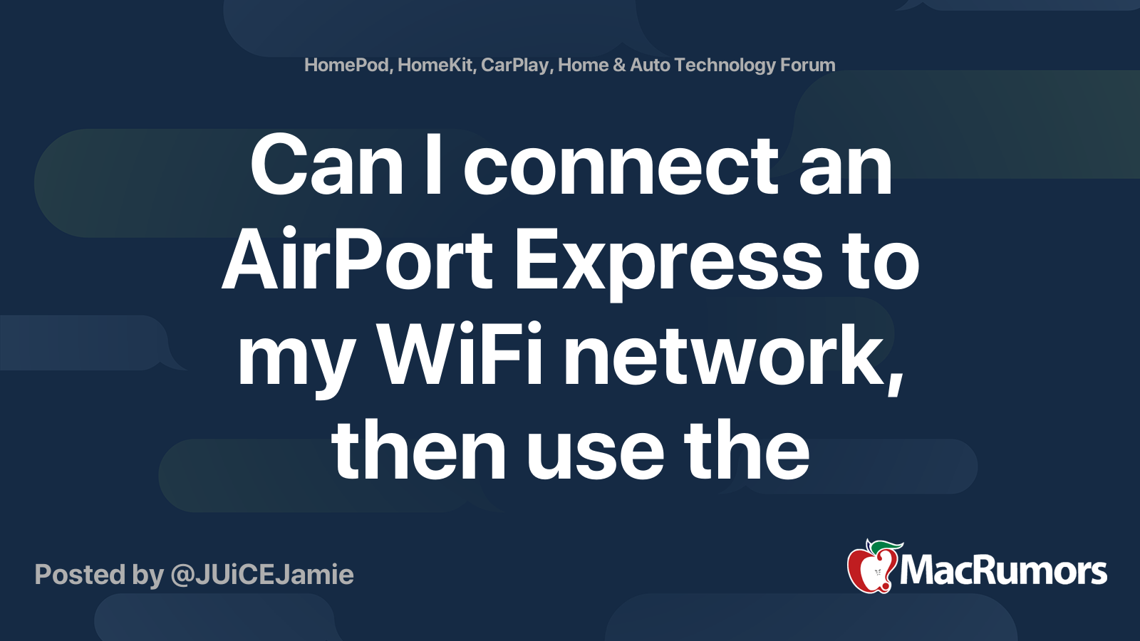 Can I connect an AirPort Express to my WiFi network, then use the ethernet port for a HomeKit ...