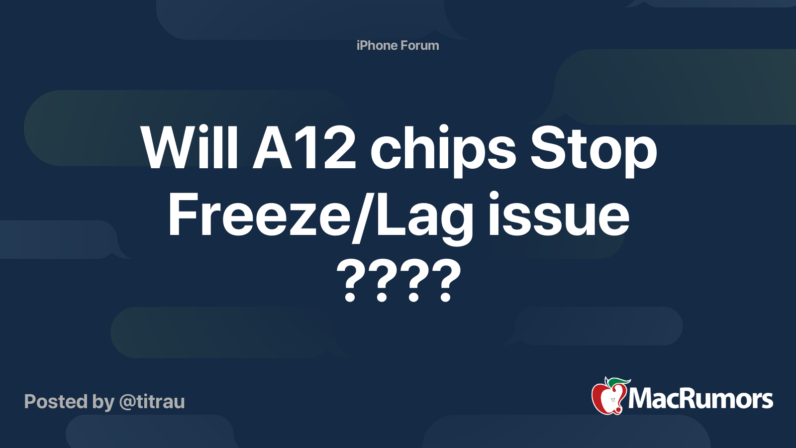 Will A12 chips Stop Freeze/Lag issue ???? | MacRumors Forums