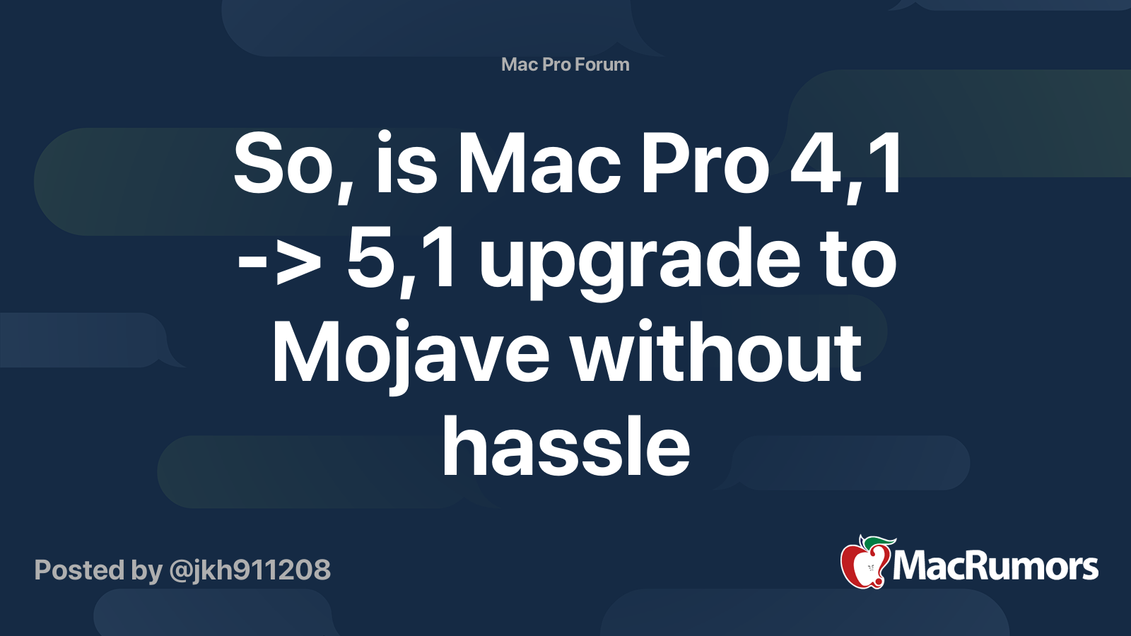 So, is Mac Pro 4,1 -> 5,1 upgrade to Mojave without hassle | MacRumors Forums