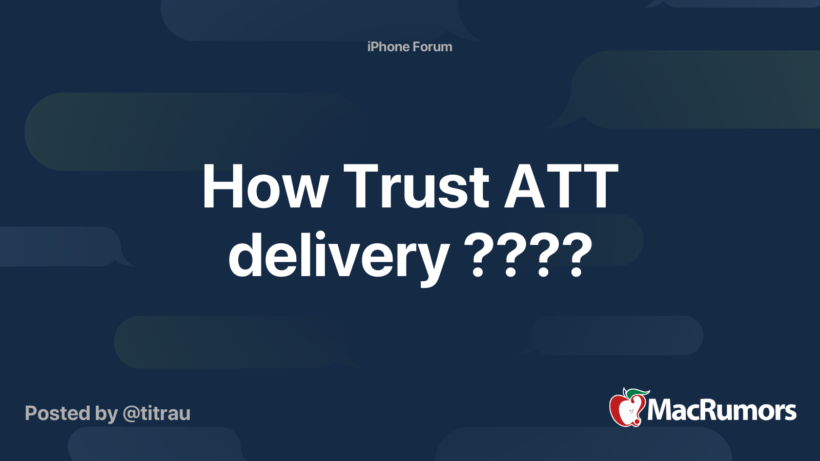 How Trust ATT delivery ???? | MacRumors Forums