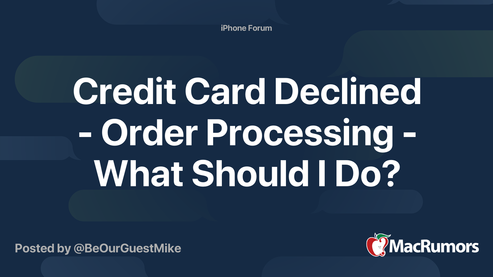 Credit Card Declined - Order Processing - What Should I Do? | MacRumors Forums