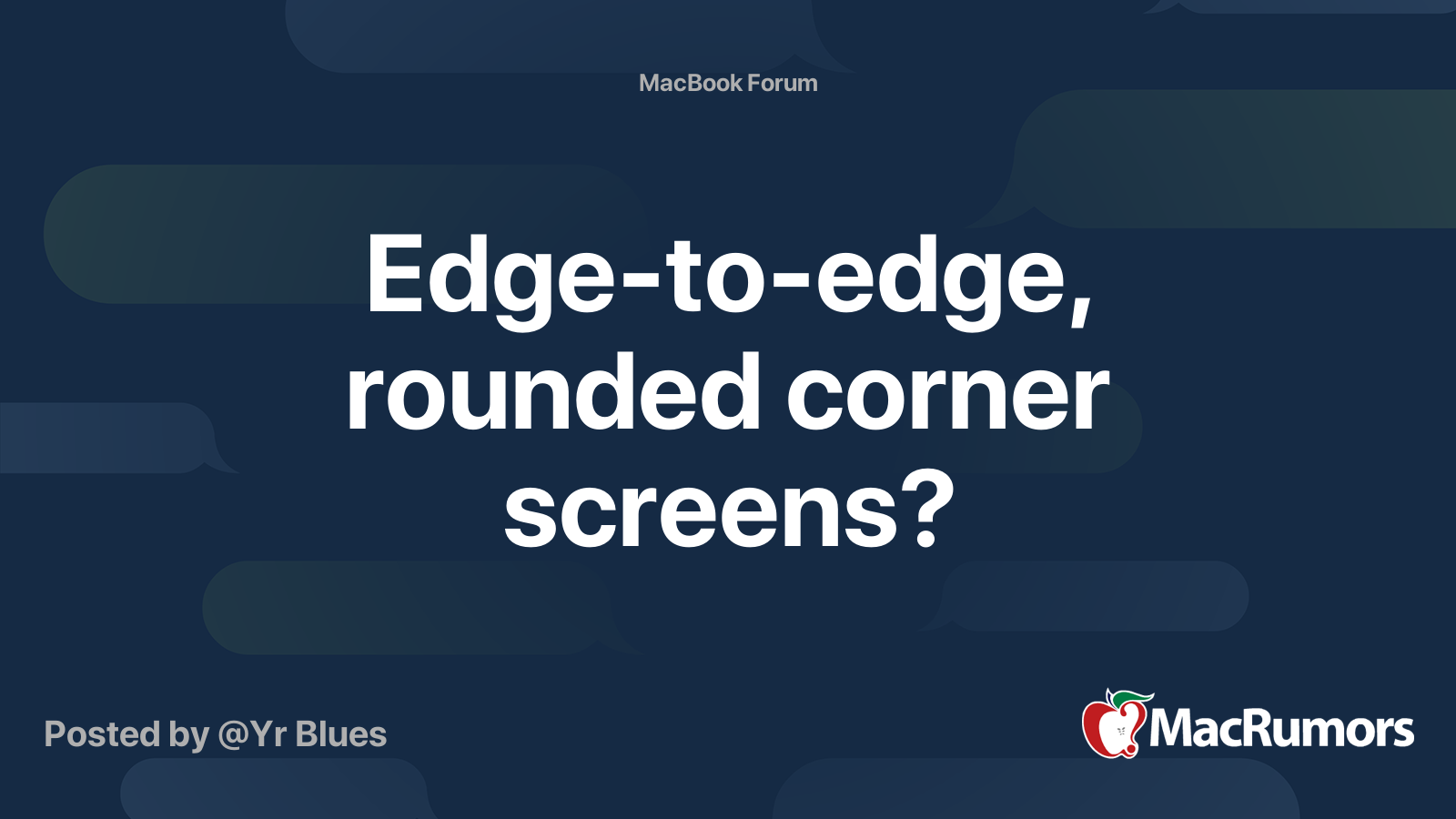 Edge-to-edge, rounded corner screens? | MacRumors Forums