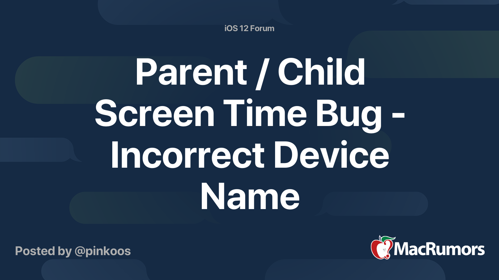 Parent / Child Screen Time Bug - Incorrect Device Name | MacRumors Forums