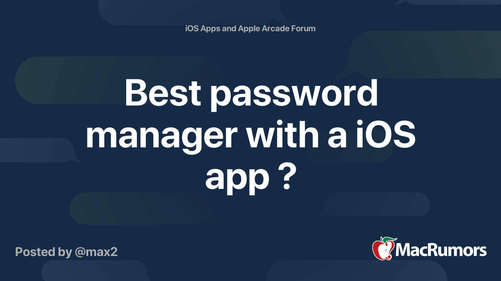 Best Password Manager With A Ios App Macrumors Forums