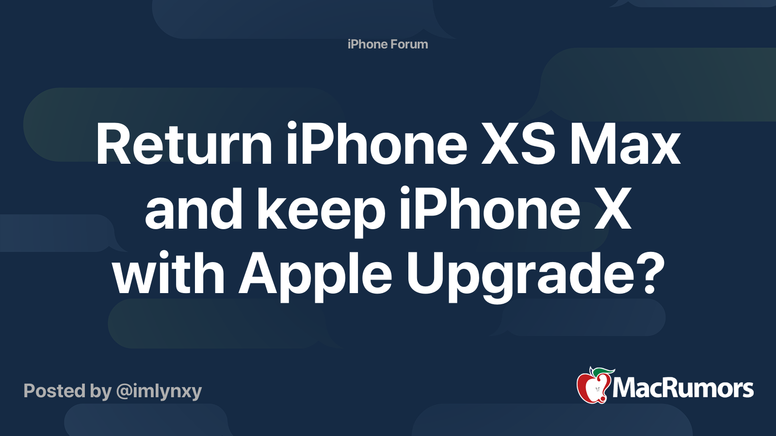 Return iPhone XS Max and keep iPhone X with Apple Upgrade? | MacRumors Forums