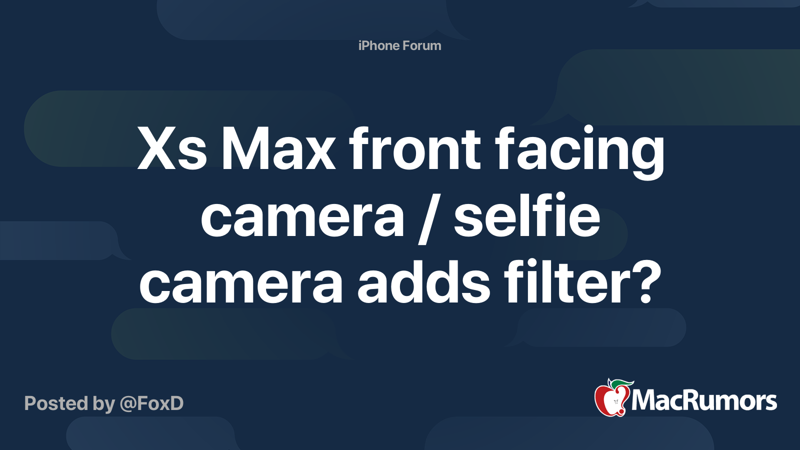 Xs Max front facing camera / selfie camera adds filter? | MacRumors Forums