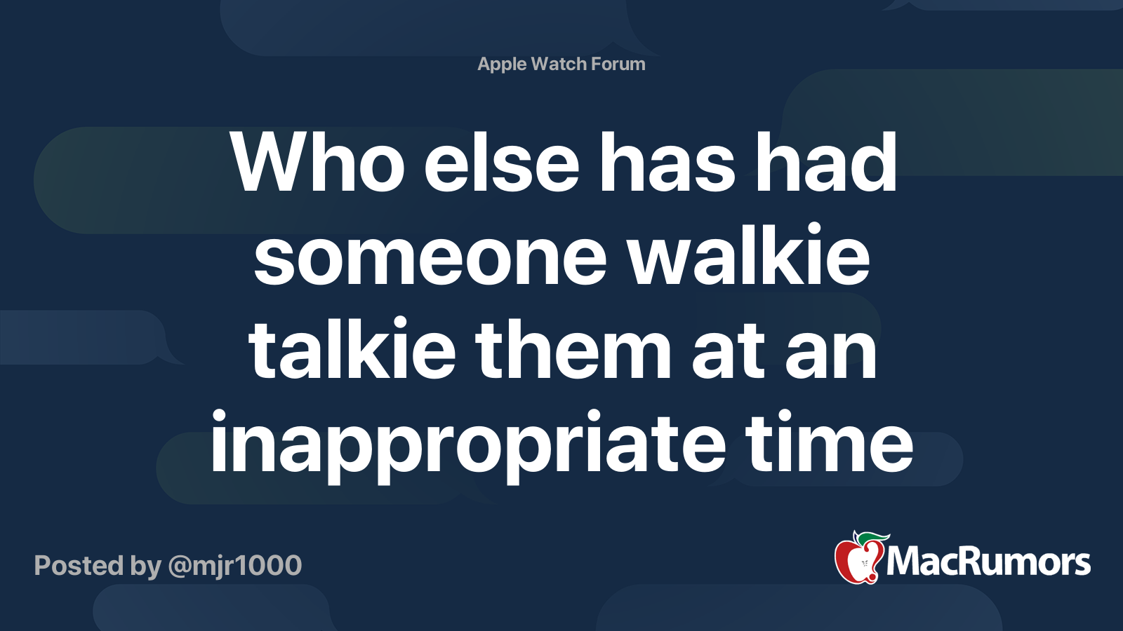 Who else has had someone walkie talkie them at an inappropriate time ...
