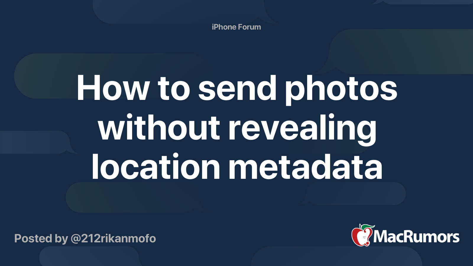 How to send photos without revealing location metadata | MacRumors Forums