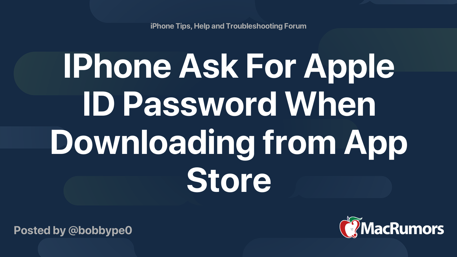 IPhone Ask For Apple ID Password When Downloading from App Store | MacRumors Forums