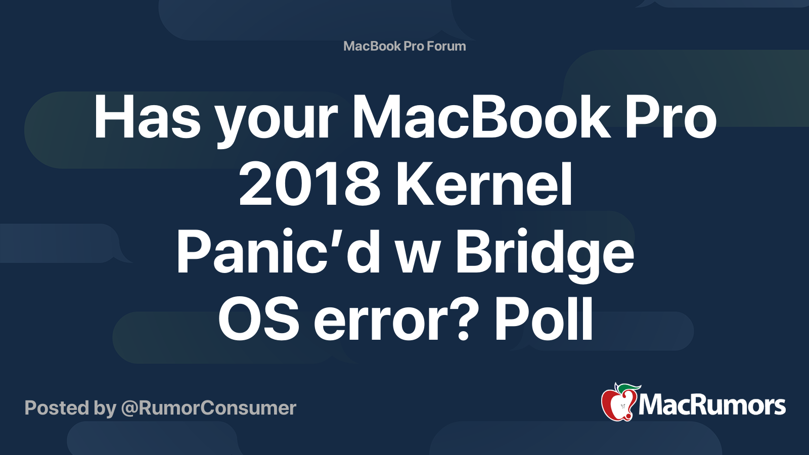 Has your MacBook Pro 2018 Kernel Panic’d w Bridge OS error? Poll | MacRumors Forums