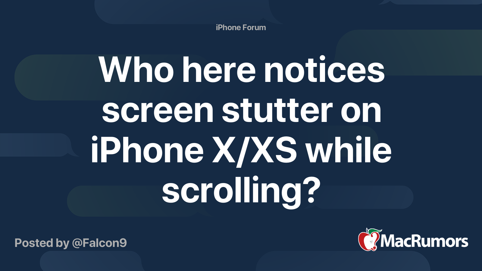 Who here notices screen stutter on iPhone X/XS while scrolling ...