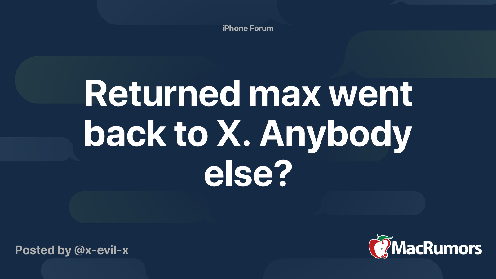 Returned max went back to X. Anybody else? | MacRumors Forums