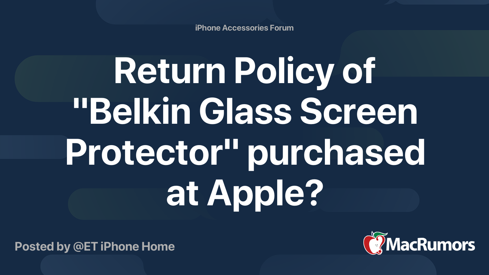 Return Policy Of Belkin Glass Screen Protector Purchased At Apple Macrumors Forums
