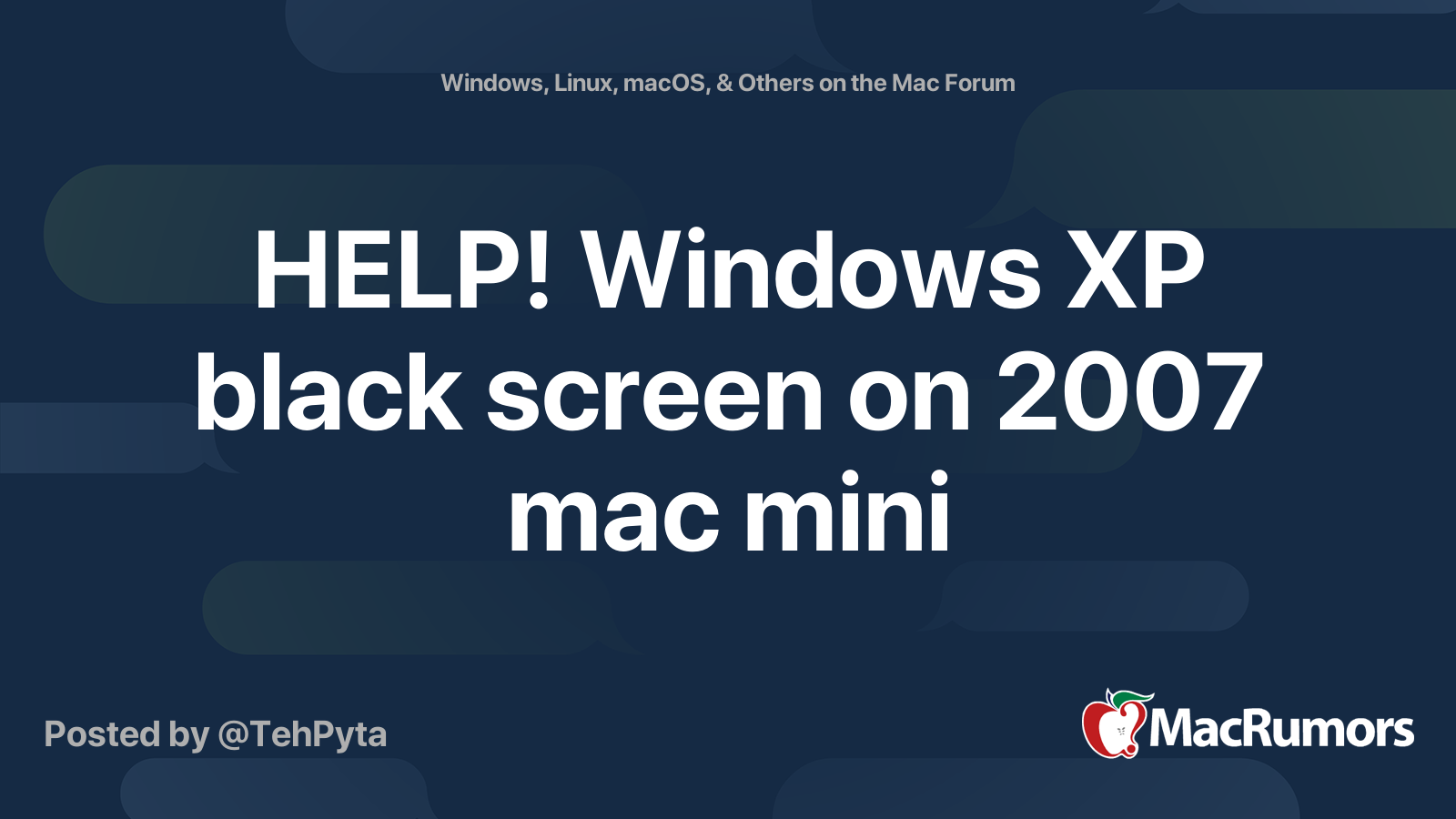 HELP! Windows XP black screen on 2007 mac mini | MacRumors Forums