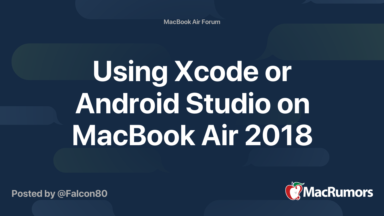 Using Xcode or Android Studio on MacBook Air 2018 | MacRumors Forums