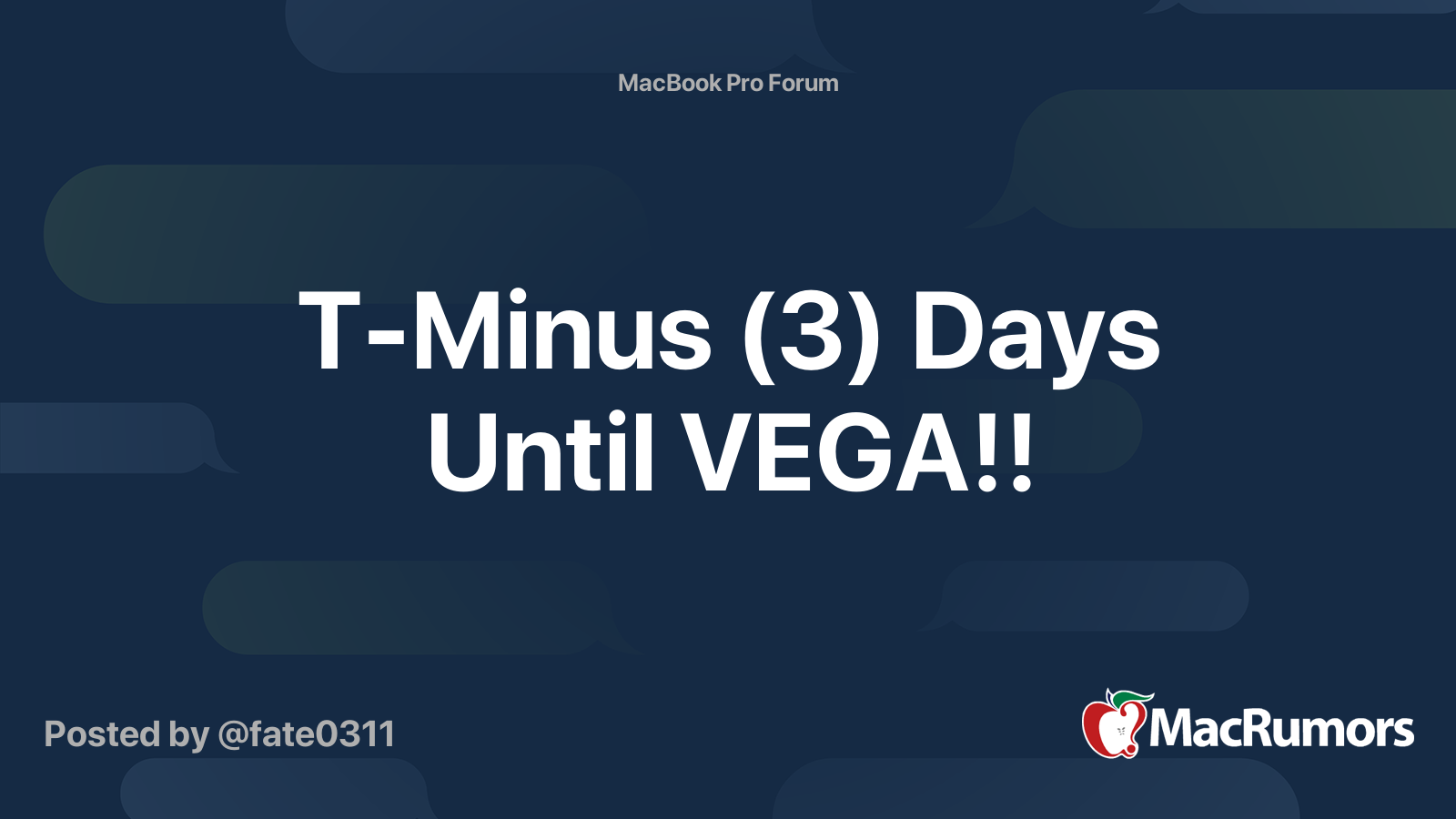 T-Minus (3) Days Until VEGA!! | MacRumors Forums